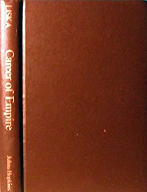 Career of Empire : America and Imperial Expansion over Land and Sea ...