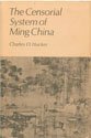 The Censorial System of Ming China used book by Charles O. Hucker ...