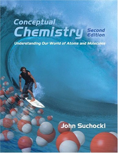 Conceptual Chemistry : Understanding Our World of Atoms and Molecules ...