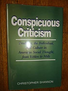Conspicuous Criticism : Tradition, the Individual, and Culture in ...