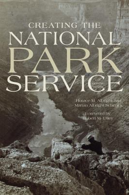 Creating the National Park Service : The Missing Years used book by ...