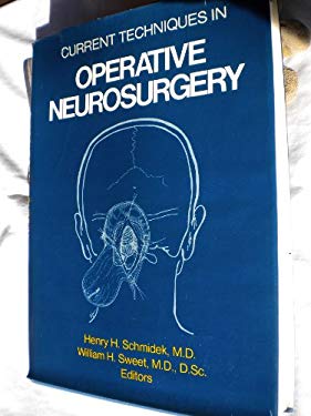 Current Techniques in Operative Neurosurgery book by William D. Sweet ...