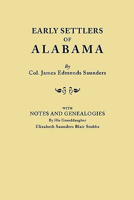 Early Settlers of Alabama, with Notes and Genealogies by His ...
