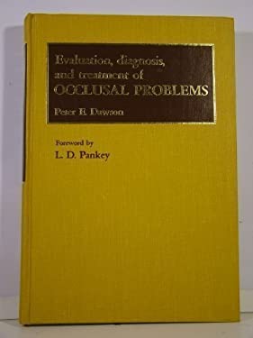 Evaluation, Diagnosis, and Treatment of Occlusal Problems book by Peter E. Dawson: 9780801612169