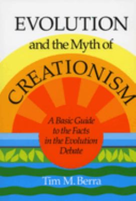 Evolution and the Myth of Creationism : A Basic Guide to the Facts in ...