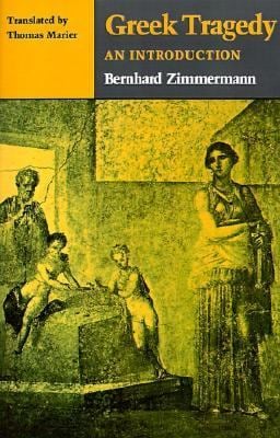 Greek Tragedy : An Introduction used book by Bernhard Zimmermann ...
