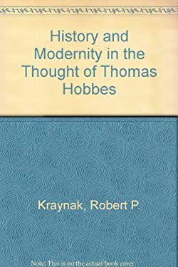 History and Modernity in the Thought of Thomas Hobbes used book by ...