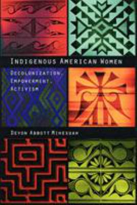 Indigenous American Women : Decolonization, Empowerment, Activism book ...