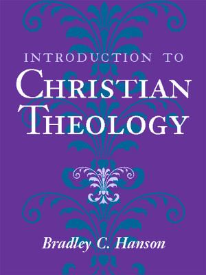Introduction to Christian Theology used book by Bradley C. Hanson ...