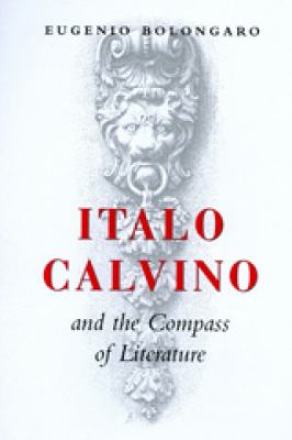 Italo Calvino and the Compass of Literature book by Eugenio Bolongaro ...
