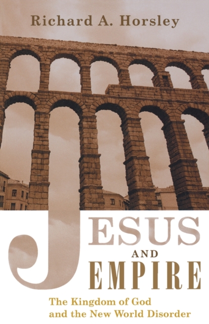 Jesus and Empire : The Kingdom of God and the New World Disorder used ...