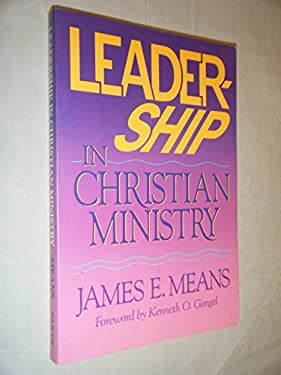 Leadership in Christian Ministry used book by James E. Means: 9780801062506
