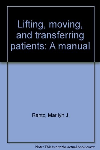 Lifting, Moving and Transferring Patients : A Manual used book by ...