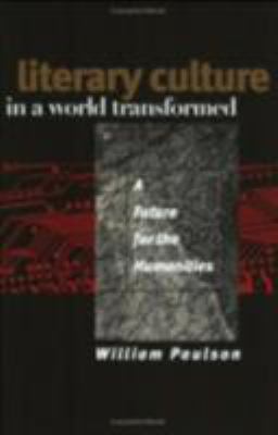 Literary Culture in a World Transformed : A Future for the Humanities ...