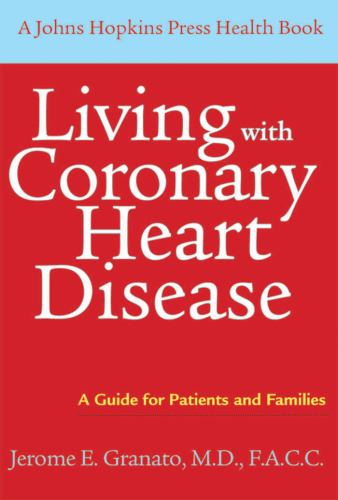 Living with Coronary Heart Disease : A Guide for Patients and Families ...