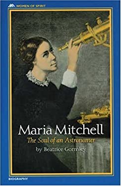 Maria Mitchell : The Soul of an Astronomer used book by Beatrice ...
