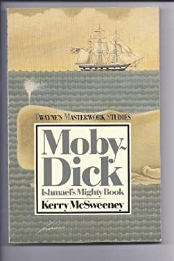Moby Dick : Ishmael's Mighty Book used book by Kerry McSweeney: 9780805780024