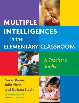 Multiple Intelligences in the Elementary Classroom : A Teacher's ...