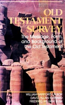 Old Testament Survey : The Message, Form and Background of the Old ...