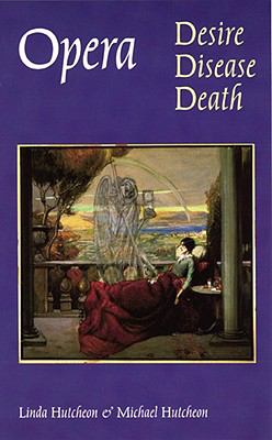 Opera : Desire, Disease, Death used book by Linda Hutcheon, Michael ...