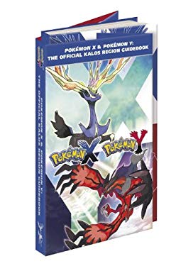 Pokémon X and Pokémon Y : The Official Kalos Region Guidebook book by ...