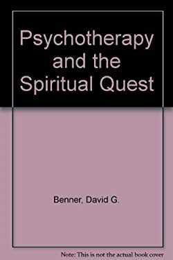 Psychotherapy and the Spiritual Quest book by David G. Benner ...