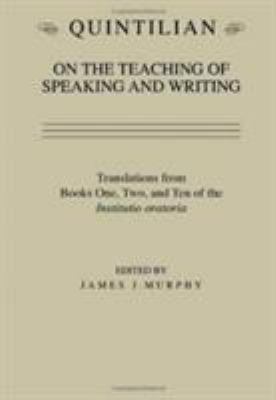 Quintilian on the Teaching of Speaking and Writing : Translations from ...