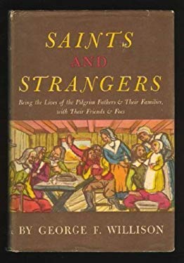 Saints and Strangers : Being the Lives of the Pilgrim Fathers and Their ...