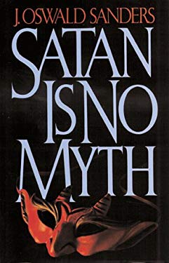 Satan Is No Myth used book by J. Oswald Sanders: 9780802475251