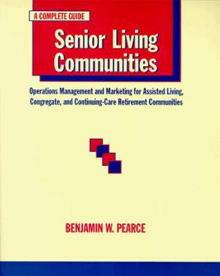 Senior Living Communities : Operations Management and Marketing for ...