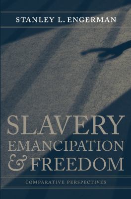Slavery, Emancipation, and Freedom : Comparative Perspectives used book ...