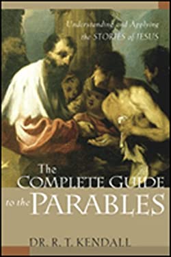 The Complete Guide to the Parables : Understanding and Applying the ...