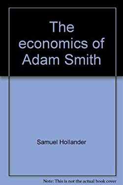 The Economics of Adam Smith used book by Samuel Hollander: 9780802018113
