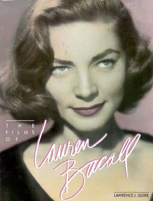 Films of Lauren Bacall book by Lawrence J. Quirk: 9780806511931