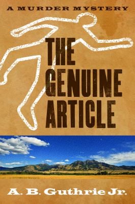 The Genuine Article used book by A. B. Guthrie Jr.: 9780803230286