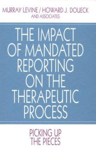 The Impact of Mandated Reporting on the Therapeutic Process : Picking ...
