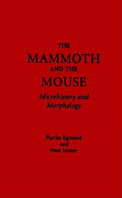 The Mammoth and the Mouse : Microhistory and Morphology book by Florike ...