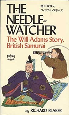 The Needle-Watcher : The Will Adams Story, British Samurai book by ...