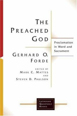 The Preached God : Proclamation in Word and Sacrament book by Gerhard O ...