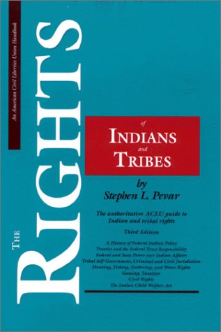 The Rights of Indians and Tribes : The Basic ACLU Guide to Indian and ...