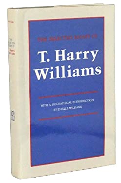 The Selected Essays of T. Harry Williams used book by T. Harry Williams ...