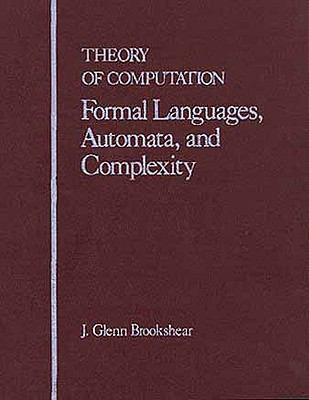 Theory of Computation : Formal Languages, Automata, and Complexity book by J. Glenn Brookshear ...