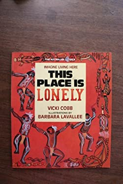 This Place Is Lonely : The Australian Outback used book by Vicki Cobb ...