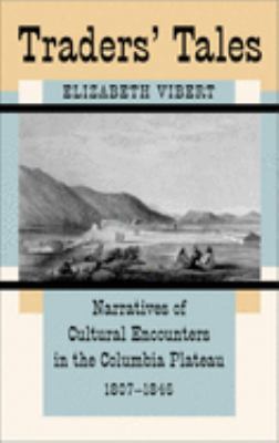 Traders' Tales : Narratives of Cultural Encounters in the Columbia ...