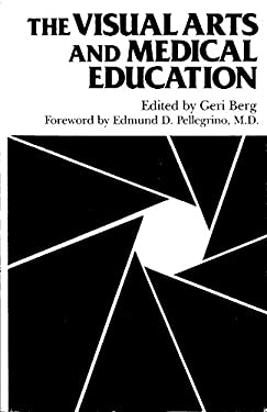 Visual Arts and Medical Education book by Edmund D. Pellegrino, Geri ...