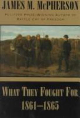 What They Fought for, 1861-1865 used book by James M. McPherson ...
