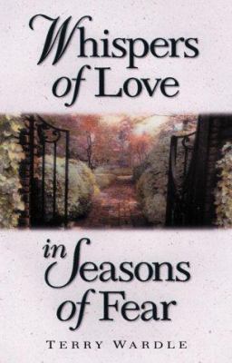 Whispers of Love in Seasons of Fear used book by Terry Wardle ...