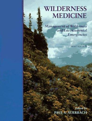 Wilderness Medicine : Management of Wilderness and Environment ...