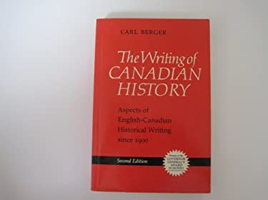 The Writing of Canadian History : Aspects of English-Canadian ...