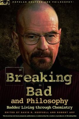 Breaking Bad and Philosophy : Badder Living Through Chemistry used book ...